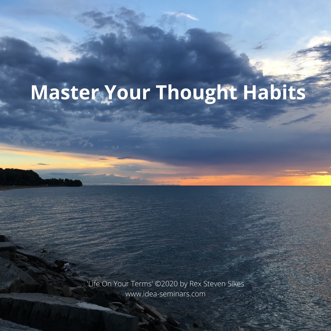 Learn to master your thought habits!-2 copy - Rex Sikes' Daily ...